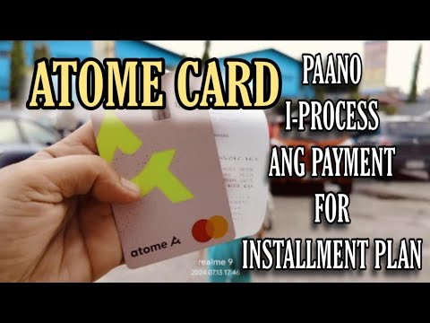 ATOME CARD PAANO I-PROCESS ANG PAYMENT FOR INSTALLMENT