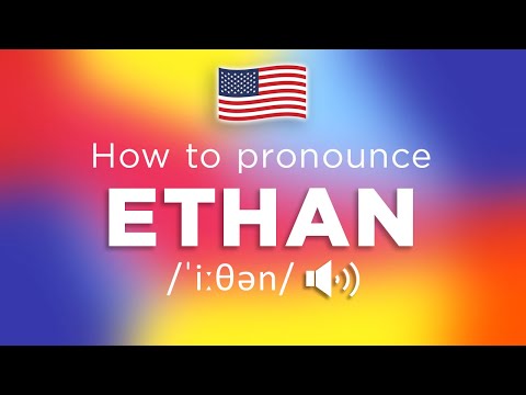 How To Pronounce Ethan (100% NATIVE!!)