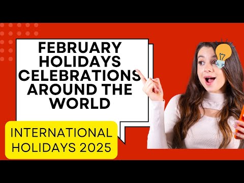 Most Celebrated National Holidays Around the World in February 2025| International Holidays