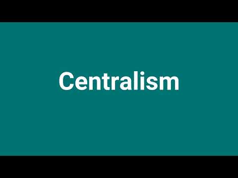 'Centralism' Meaning and Pronunciation