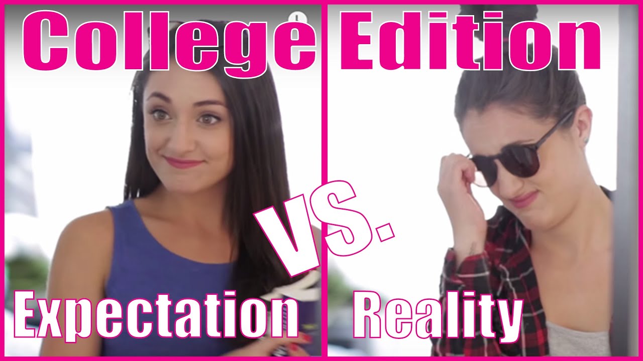Expectation Vs. Reality: COLLEGE Edition