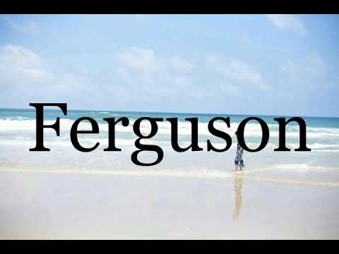 How To Pronounce Ferguson🌈🌈🌈🌈🌈🌈Pronunciation Of Ferguson