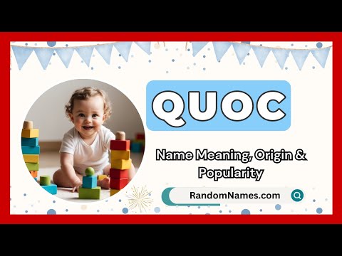 Quoc - Baby Boy Name Meaning, Origin & Popularity - RandomNames.com