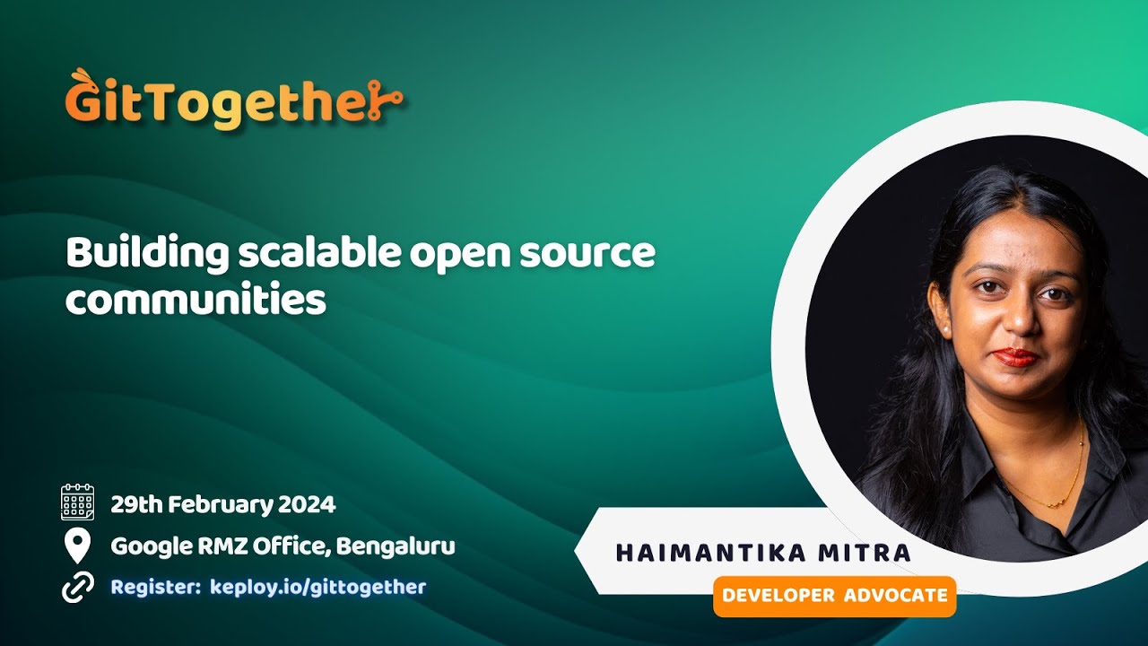 GitTogether | Building scalable open source communities | Haimantika Mitra