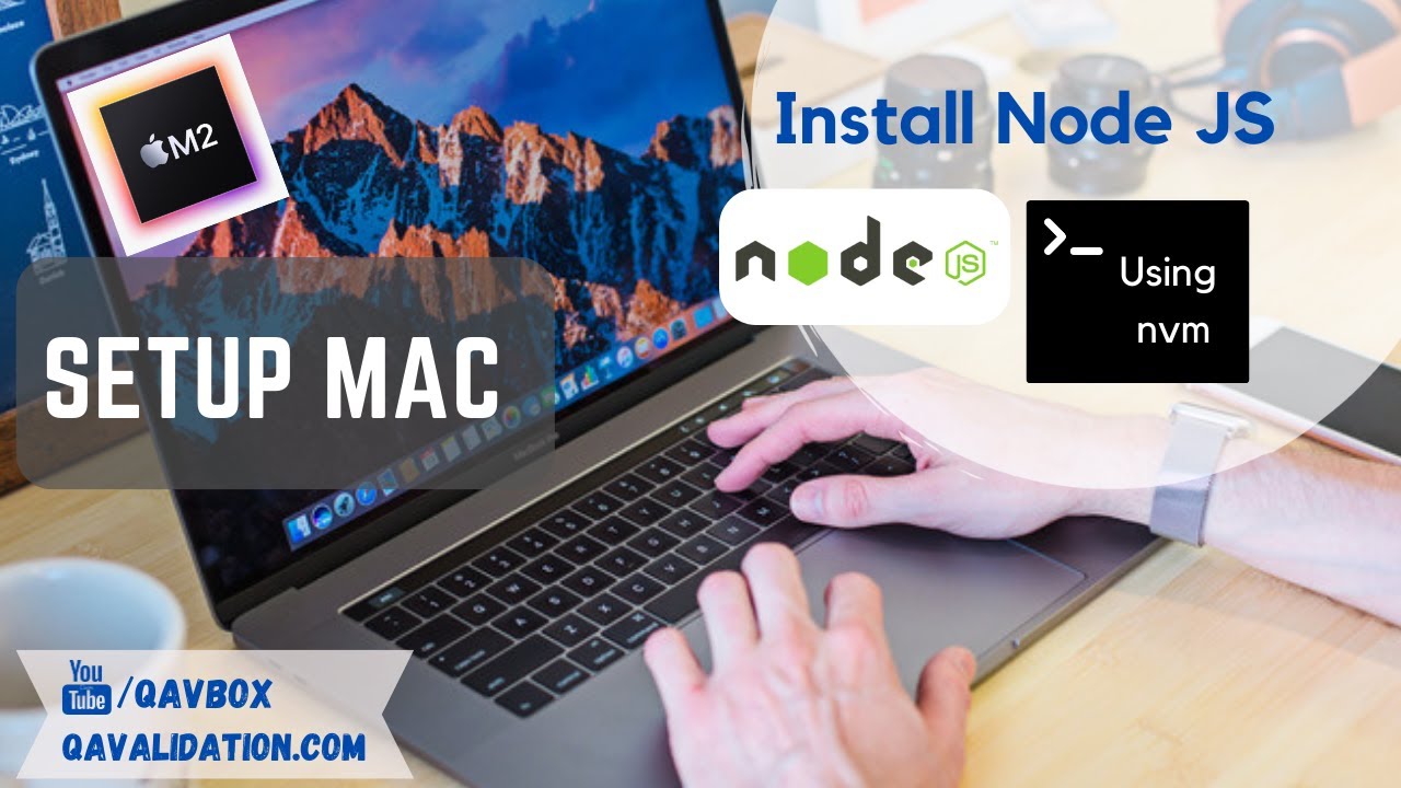 Setup Mac laptop - Better way to Install Node JS & Maintain multiple versions