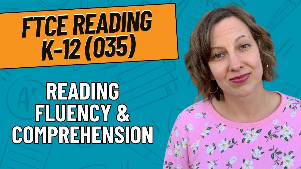 Practice Questions for Reading Fluency and Comprehension | FTCE Reading K-12 (035)