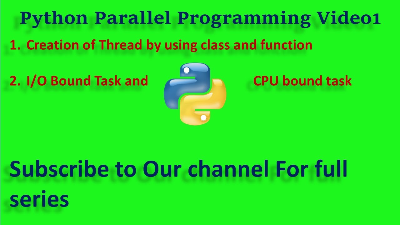 Learn Python parallel programming, Python Thread part 1 , I/O & CPU bound Task  Video 1