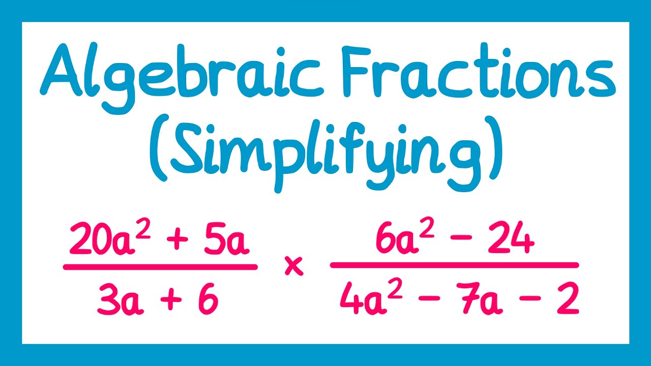 Mastering Algebraic Fractions: A Comprehensive Guide to Simplifying ... Mastering Algebraic Fractions: A Comprehensive Guide to Simplifying ...