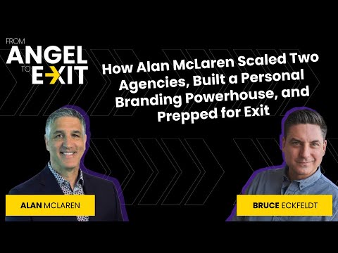 11: How Alan McLaren Scaled Two Agencies, Built a Personal Branding Powerhouse, and Prepped for Exit