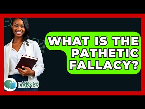 What Is The Pathetic Fallacy? - The Language Library
