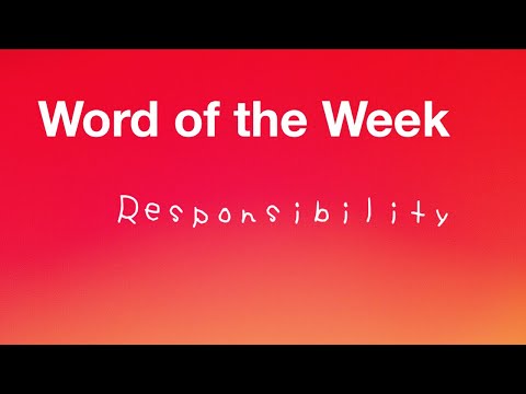 WORD OF THE WEEK: RESPONSIBILITY