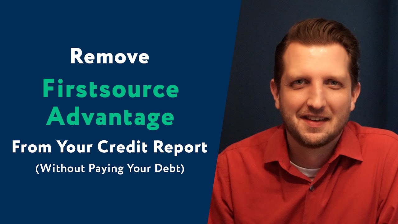 Firstsource Advantage: How To Remove Them From Your Credit Report (WITHOUT Paying Your Debt)