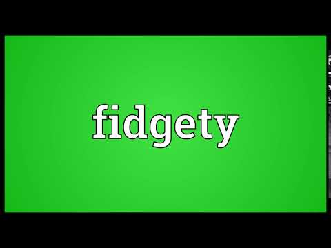 Fidgety Meaning | Wordogram