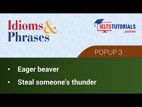 Idioms & Phrases PopUp 3 - "Eager beaver", "Steal someone's thunder"