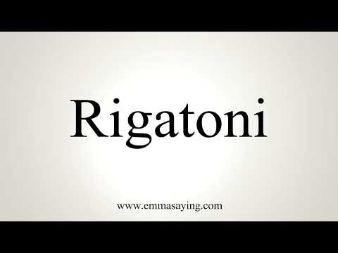 How To Pronounce Rigatoni