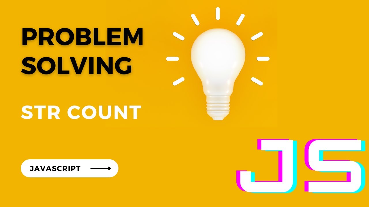 Problem Solving Using JavaScript -- Count String Characters