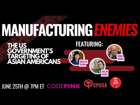 Manufacturing Enemies: The US Government's Target of Asian Americans