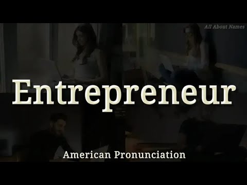 Entrepreneur: American Pronunciation, Meaning, and Usage in Sentences