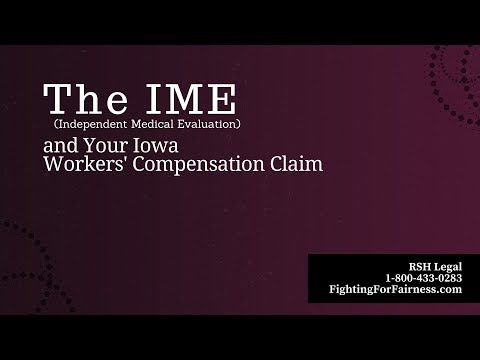 The Independent Medical Evaluation (IME) and Your Iowa Workers’ Compensation Claim