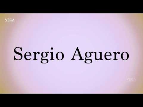 How To Pronounce Sergio Aguero