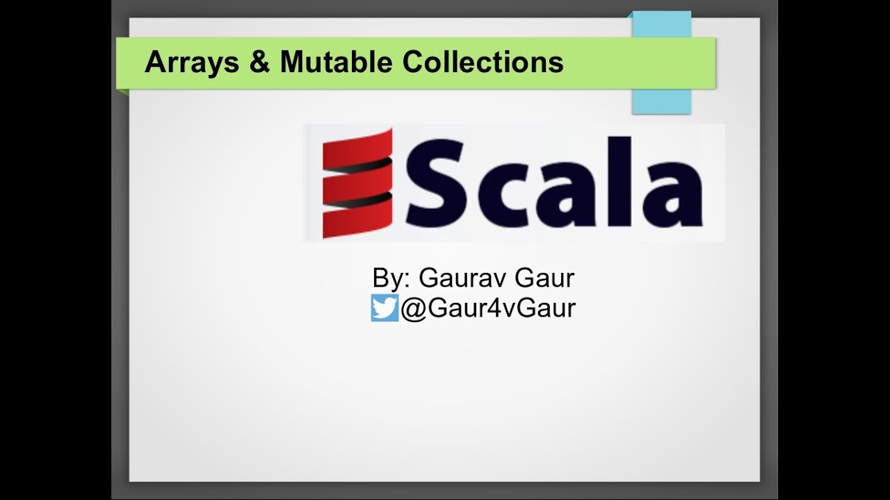 Scala Arrays & Mutable Collections
