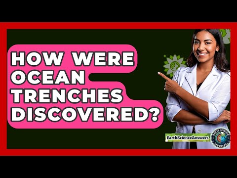 How Were Ocean Trenches Discovered? - Earth Science Answers