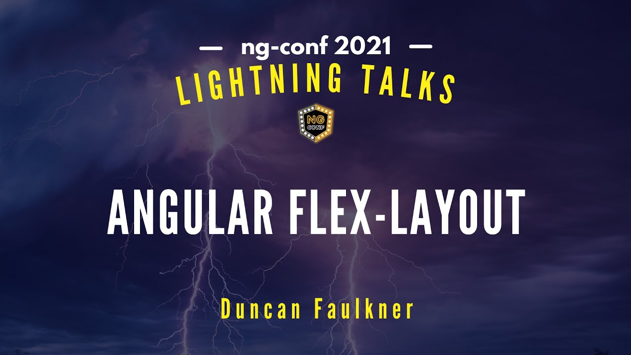 Angular Flex-Layout | Duncan Faulkner | Lightning Talks 2021 #ngconf