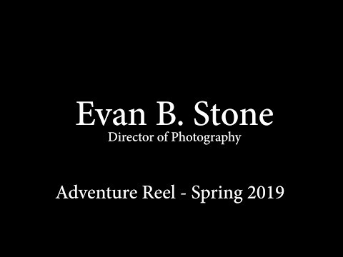 Evan B. Stone / Adventure Reel 2019