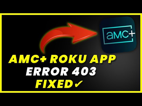 AMC+ Roku Error Code 403: How to Fix AMC+ Roku Error Code 403 (FIXED)