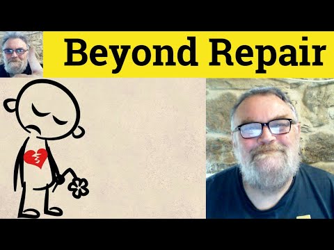 😎 Beyond Repair Meaning - Beyond Repair Defined - Beyond Repair Definition - Beyond Repair
