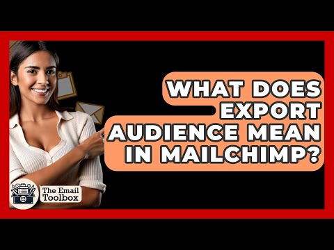 What Does Export Audience Mean In Mailchimp? - TheEmailToolbox.com