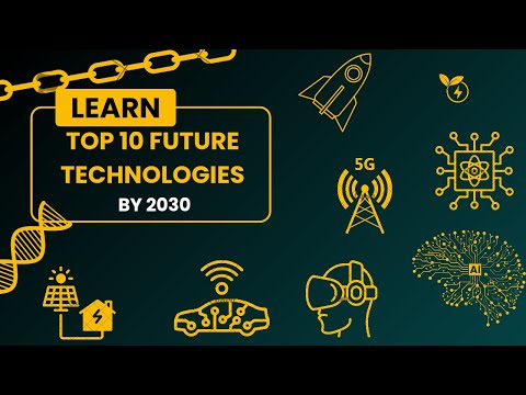 Top 10 Future Technologies That Will Shape Our World by 2030