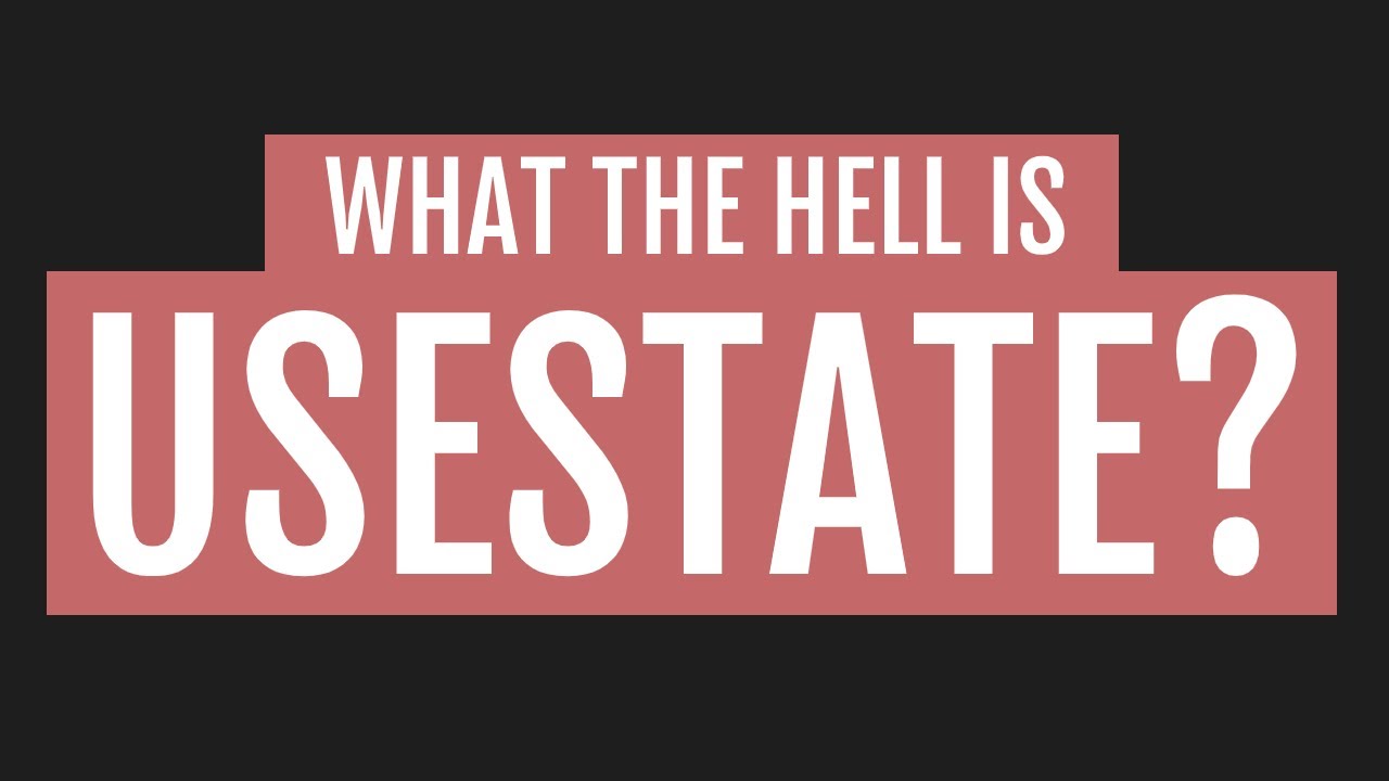 What The Hell Is UseState?