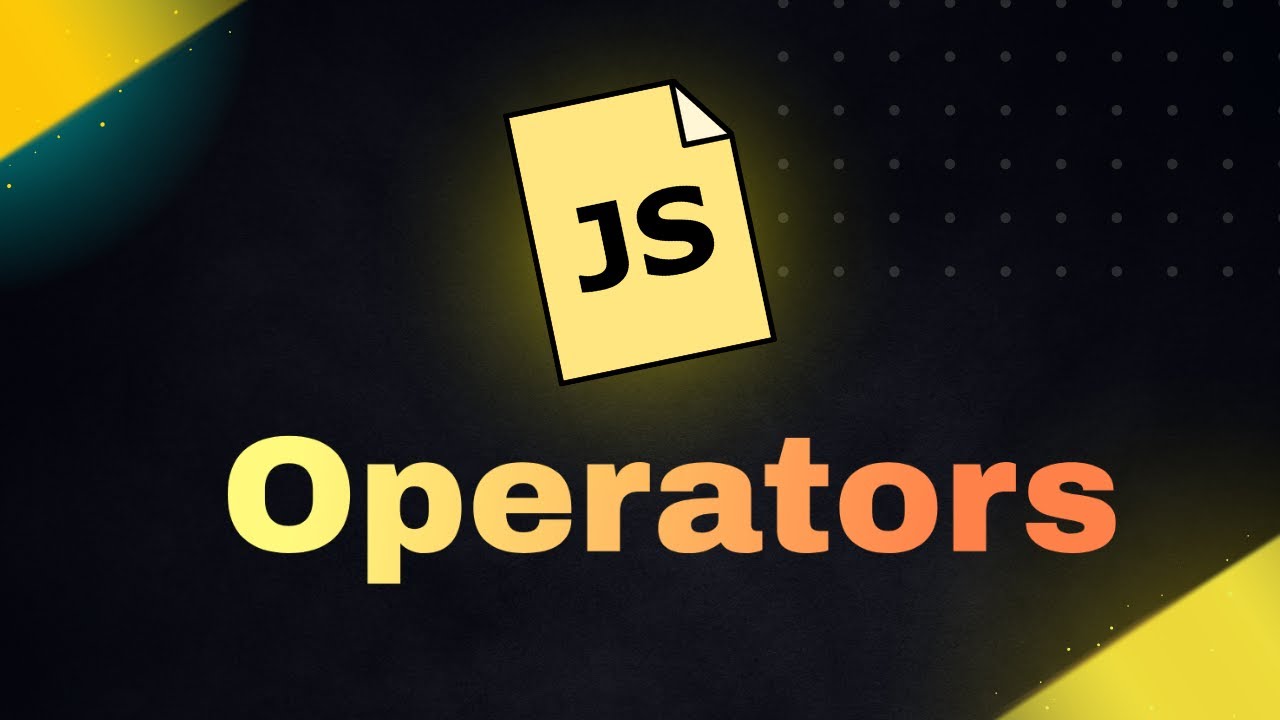 What Are OPERATORS in JavaScript?
