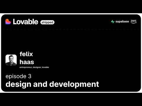 lovable shipped - ep 03 - design and development w/ felix haas