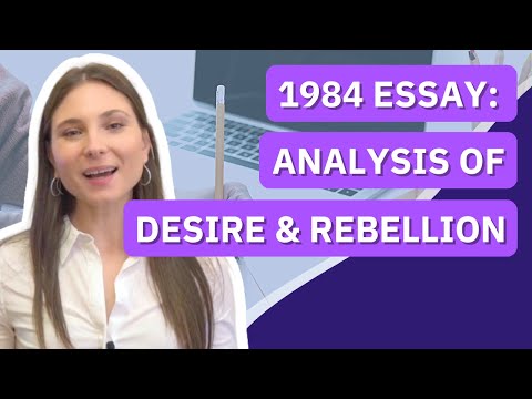 Incorporating an Analysis of Desire and Rebellion into a 1984 Essay