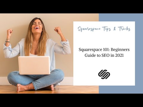 Squarespace 101: Beginners Guide to SEO in 2021