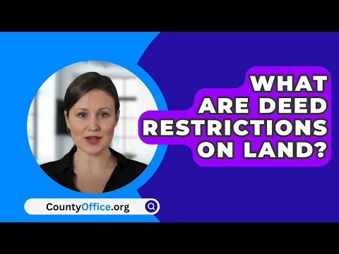 What Are Deed Restrictions On Land? - CountyOffice.org