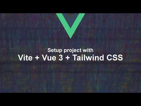 Get started with Vite: Setup a project with Vue 3 and Tailwind CSS