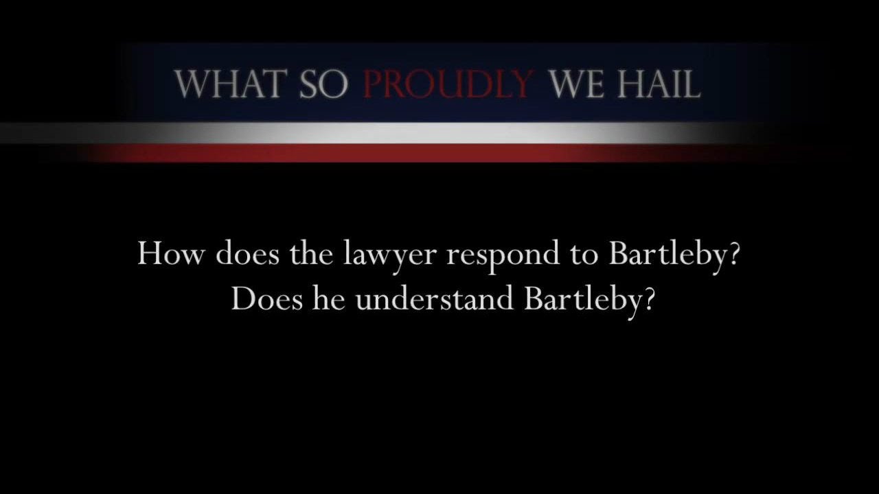 Melville: How does the lawyer respond to Bartleby?