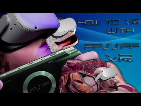 How to VR with PPSSPP VR for Standalone VR Quest/Pico