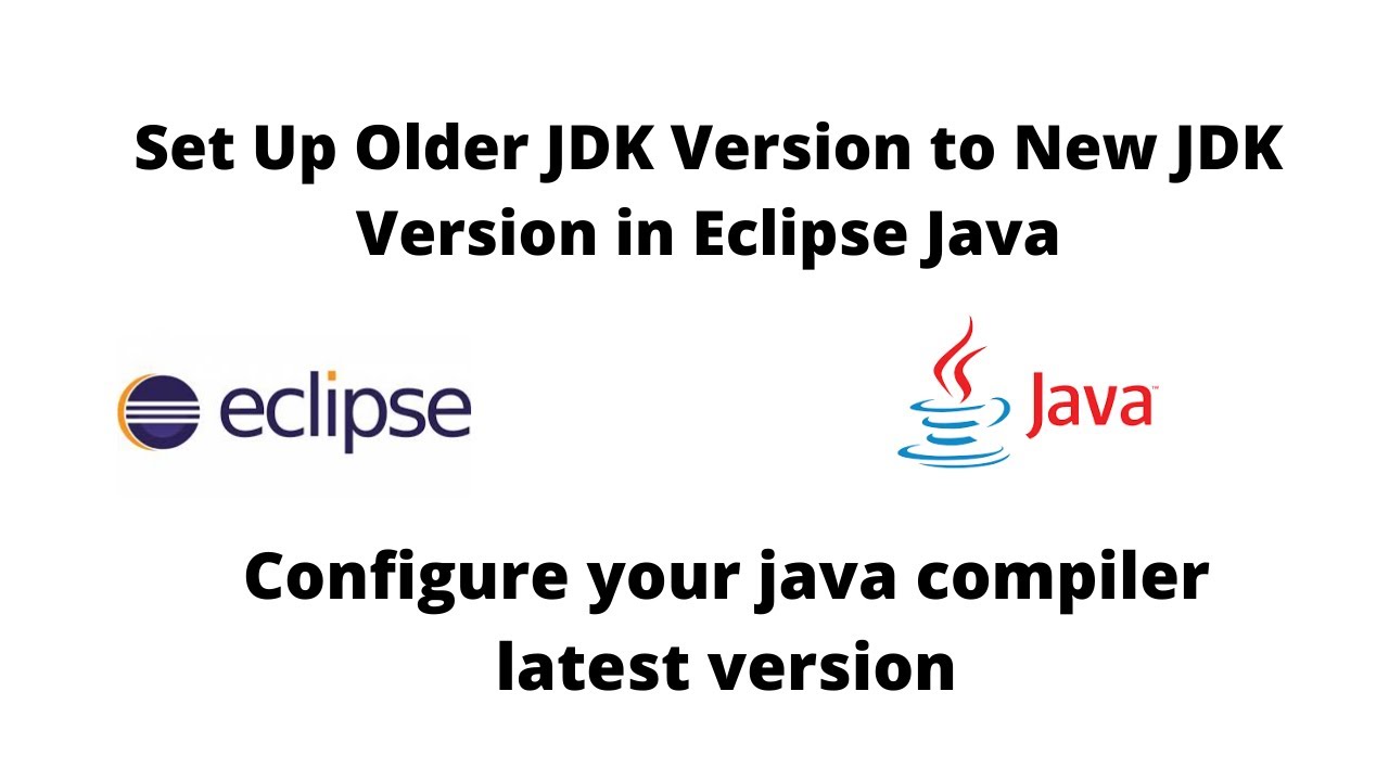 Update Java Version in Eclipse - Set Up Older JDK Version to New JDK Version in Eclipse Java - 2021