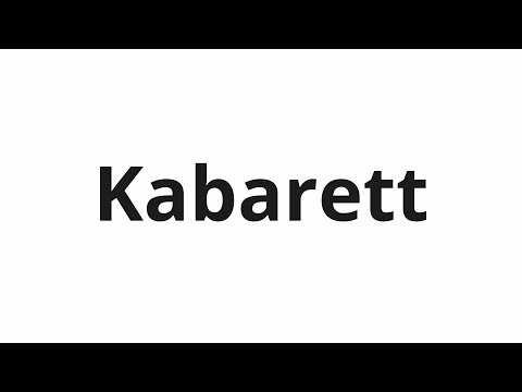 How to pronounce Kabarett