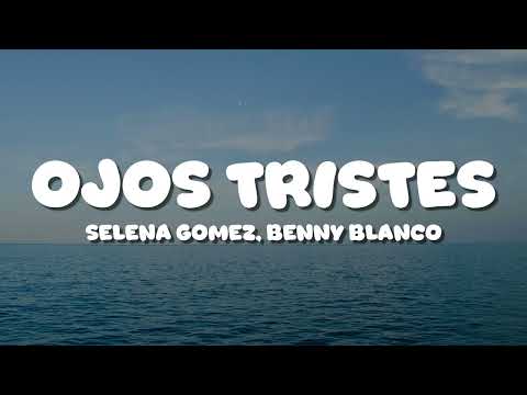 Selena Gomez, benny blanco - Ojos Tristes (with The Marías)