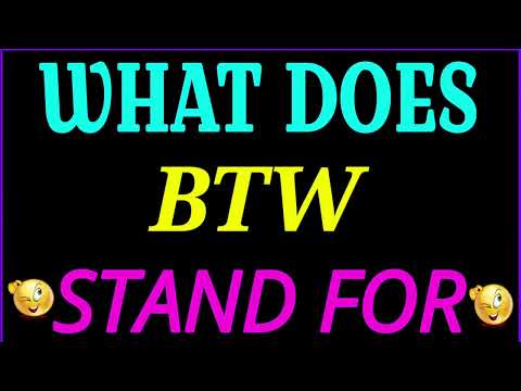 what does Btw stand for | Btw full form | what does Btw mean | Btw meaning and definition