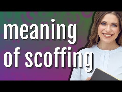 Scoffing | meaning of Scoffing