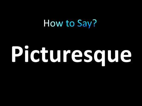 How to Pronounce Picturesque