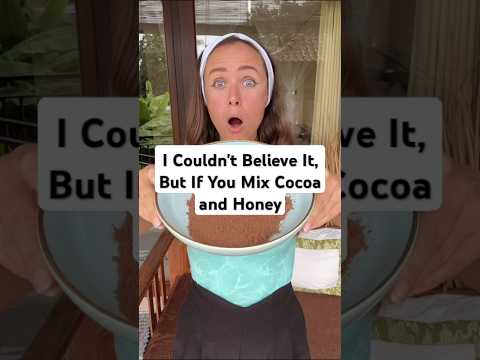 I Couldn't Believe It, But If You Mix Cocoa and Honey