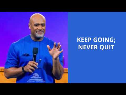 DR. PAUL ADEFARASIN TEACHING | KEEP GOING; NEVER QUIT | BIBLE STUDY