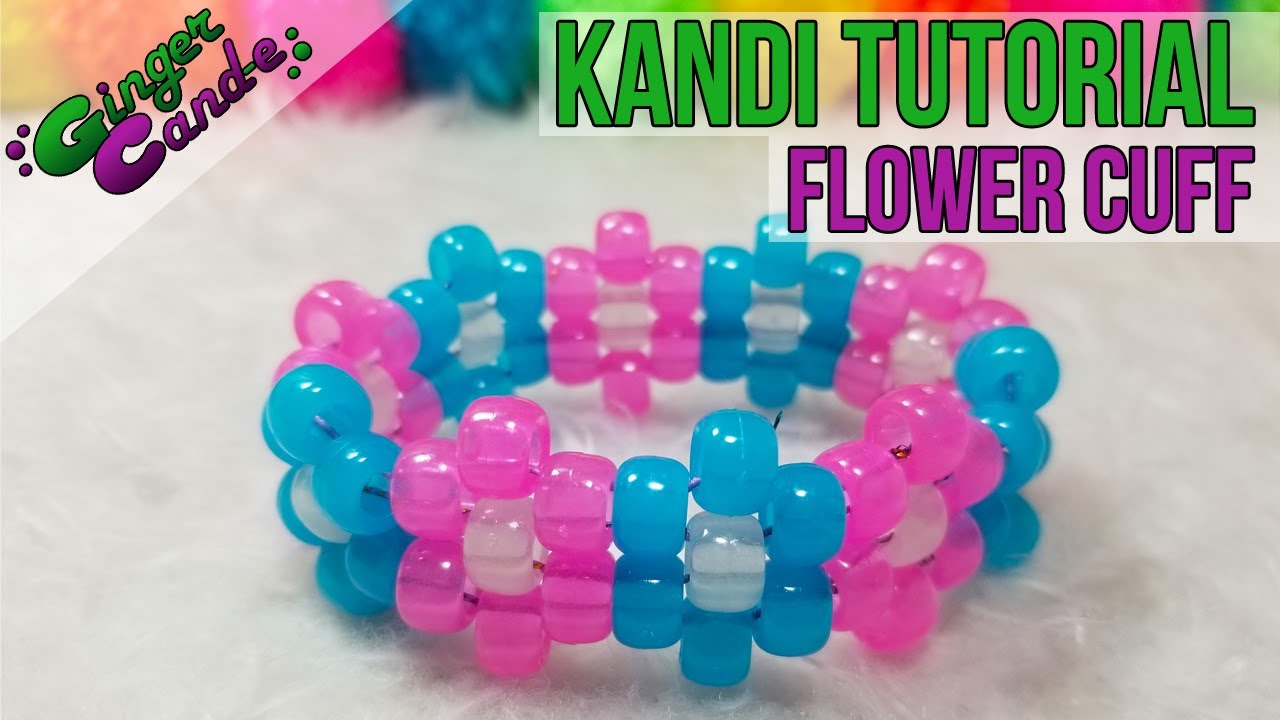 Flower Cuff - [Kandi Tutorial] | @GingerCandE